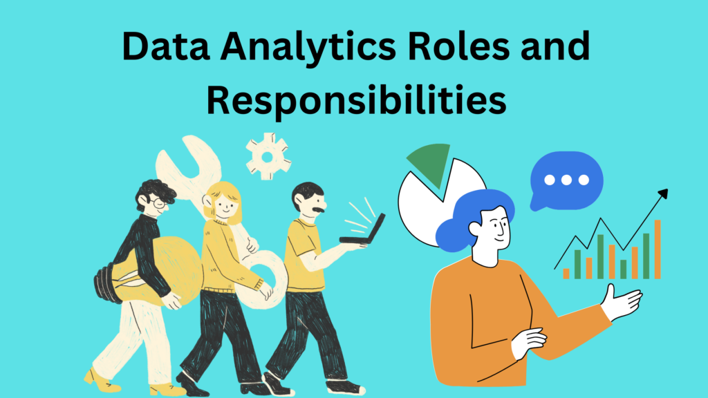 Efficient Data Analytics Roles and Responsibilities in 2025