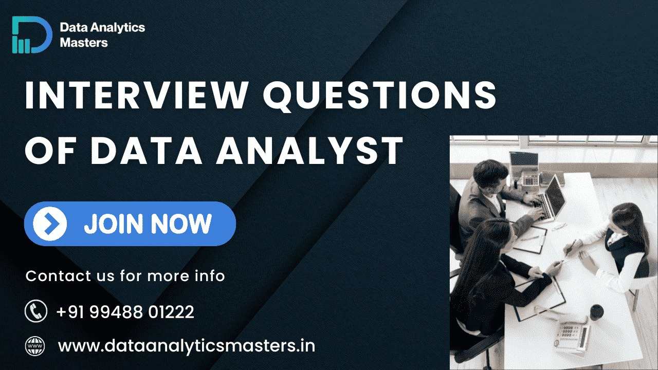 Interview Questions of Data Analyst - Questions And Answers